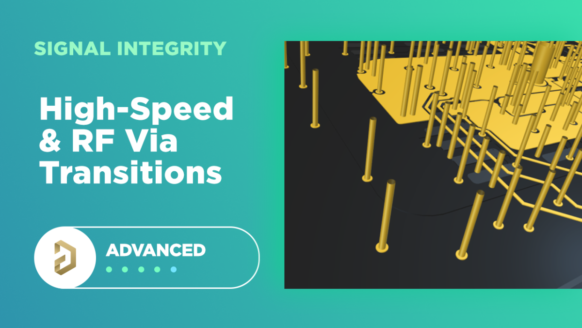 How To Design High Speed And Rf Via Transitions Signal Integrity